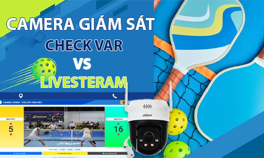 Camera Check Var Pickleball Tích Hợp Livetsream Camera Gia Dinh